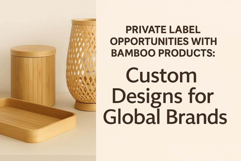 Private Label Opportunities with Bamboo Products: Custom Designs for ...
